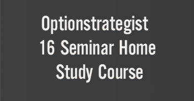 16 Seminar Home Study Course - Optionstrategist - Course Available